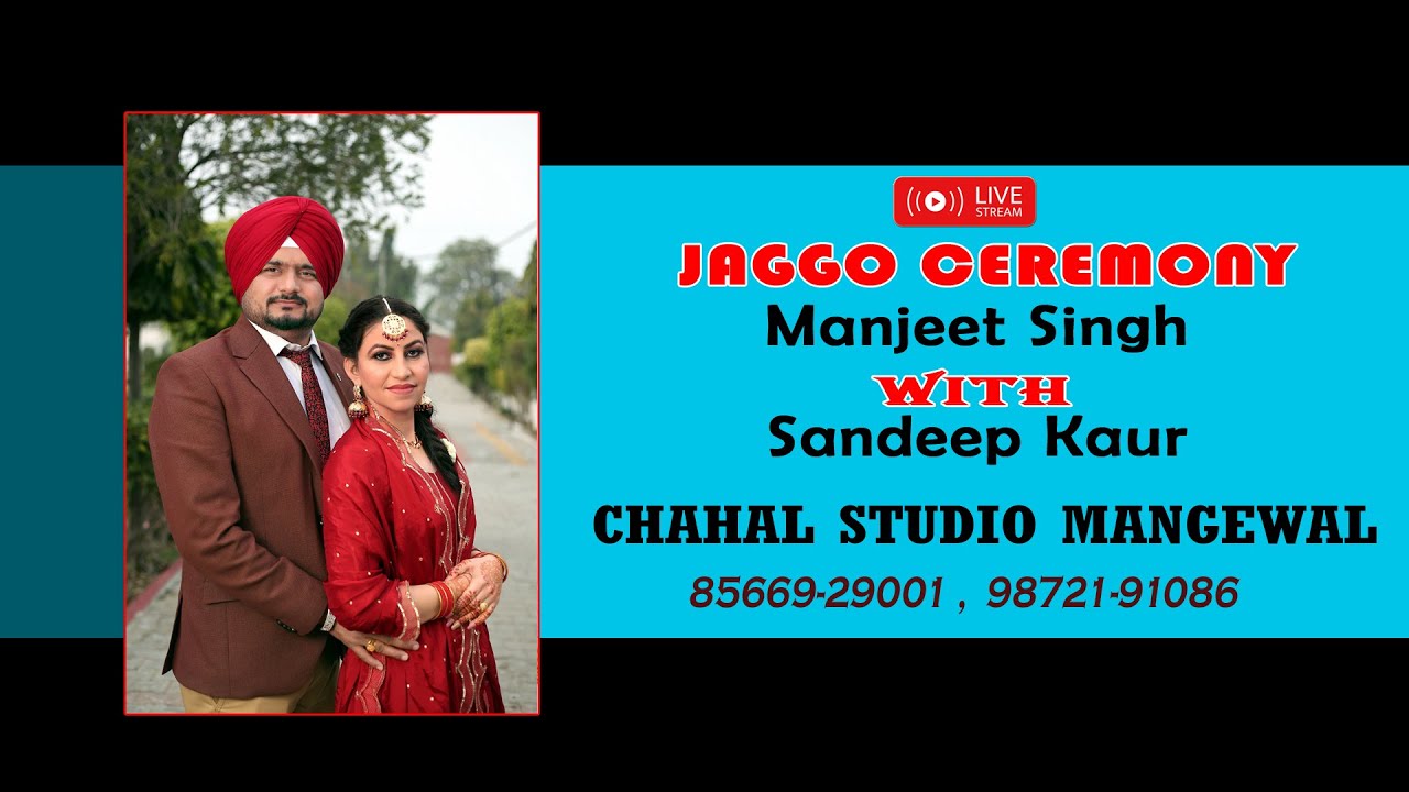 🔴 LIVE || JAGGO || Manjeet Singh Weds Sandeep Kaur CHAHAL STUDIO ...