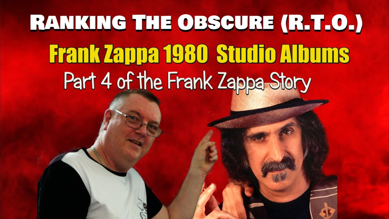 Frank Zappa 1980's Studio Album Ranking Part 4 Of The Frank Zappa Story ...