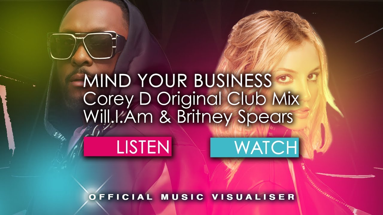 Will I Am & Britney Spears - Mind Your Business (corey d original extended club mix) - YouTube