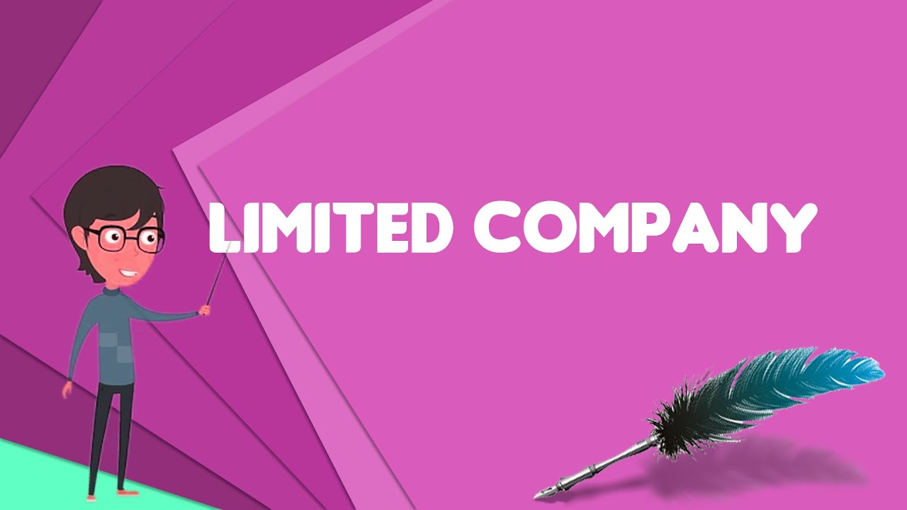 What is Limited company? Explain Limited company, Define Limited ...