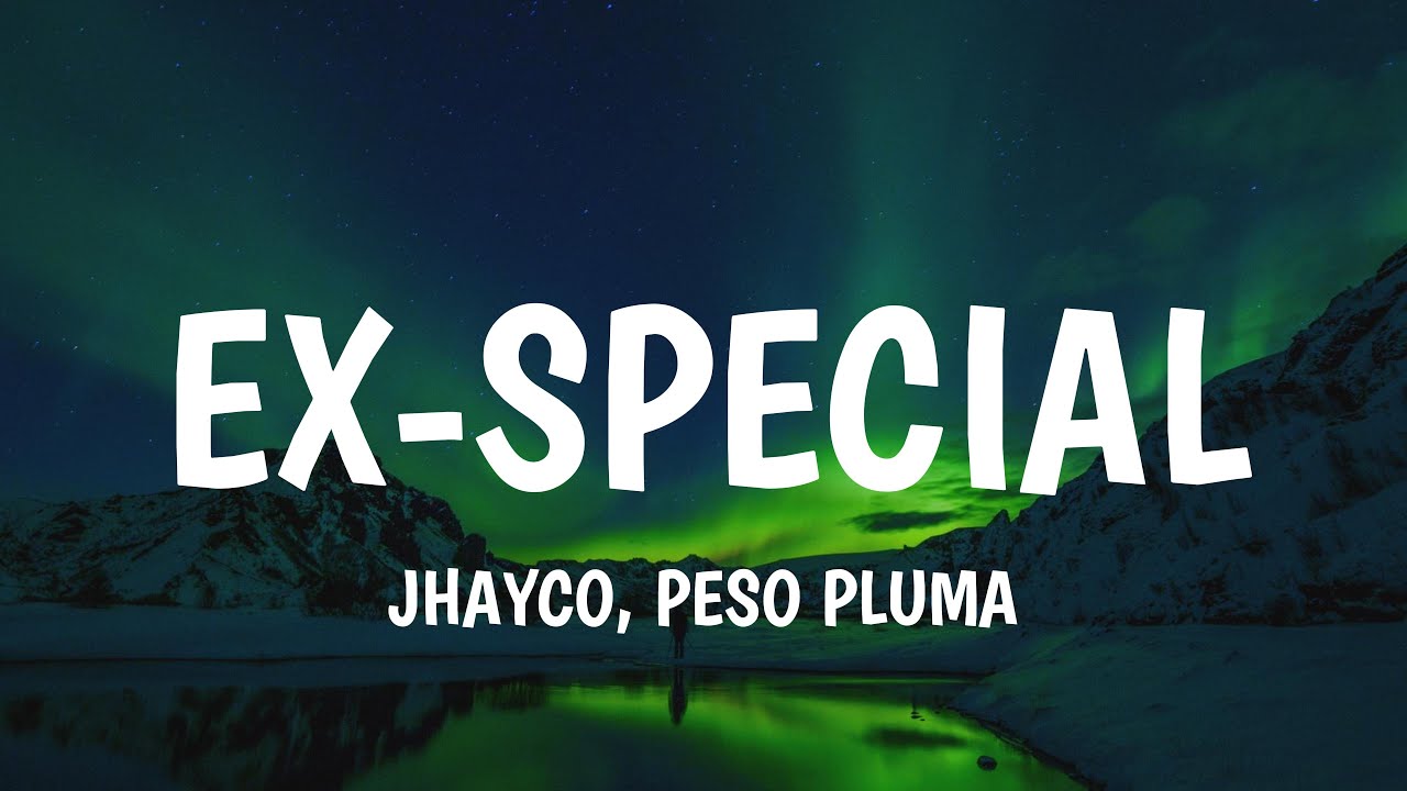 Jhayco, Peso Pluma - Ex-Special (Letra/Lyrics) - YouTube