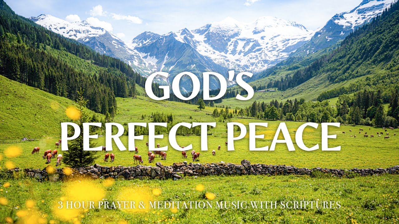 PERFECT PEACE OF GOD | Worship & Prayer Instrumental Music With ...