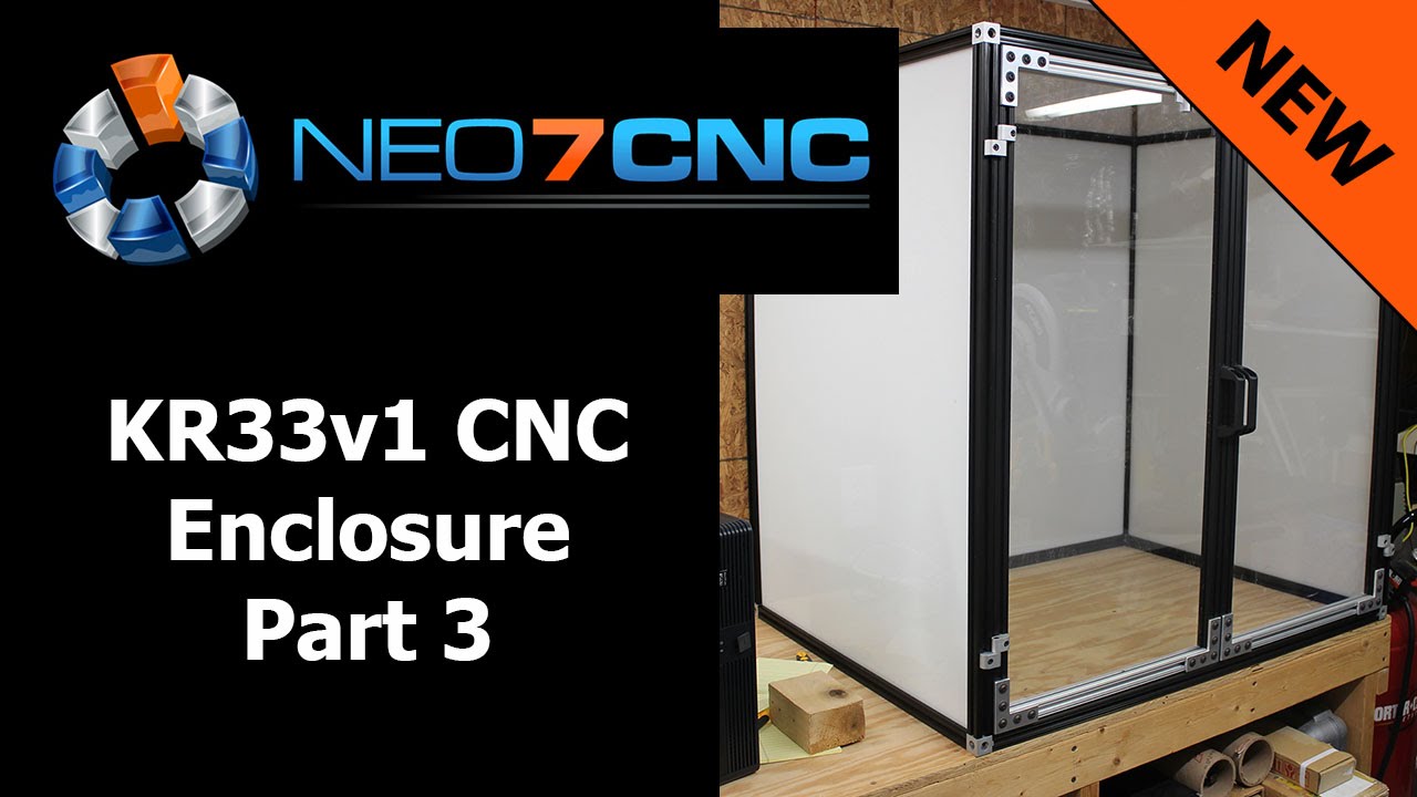 Homemade DIY CNC - KR33v1 CNC Enclosure - Part 3 - Neo7CNC.com - YouTube