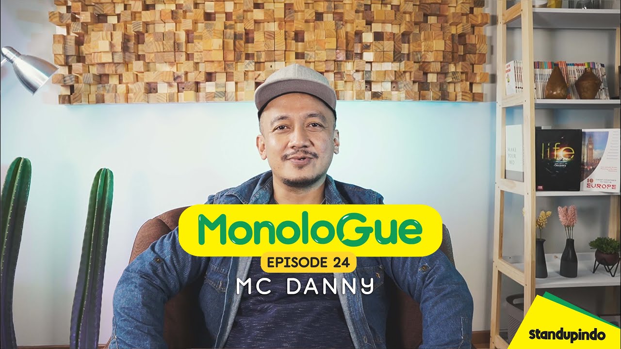 Eps 24. MonoloGue Mc Danny : Saya Ketawa Karena Itu Cerita Saya - YouTube