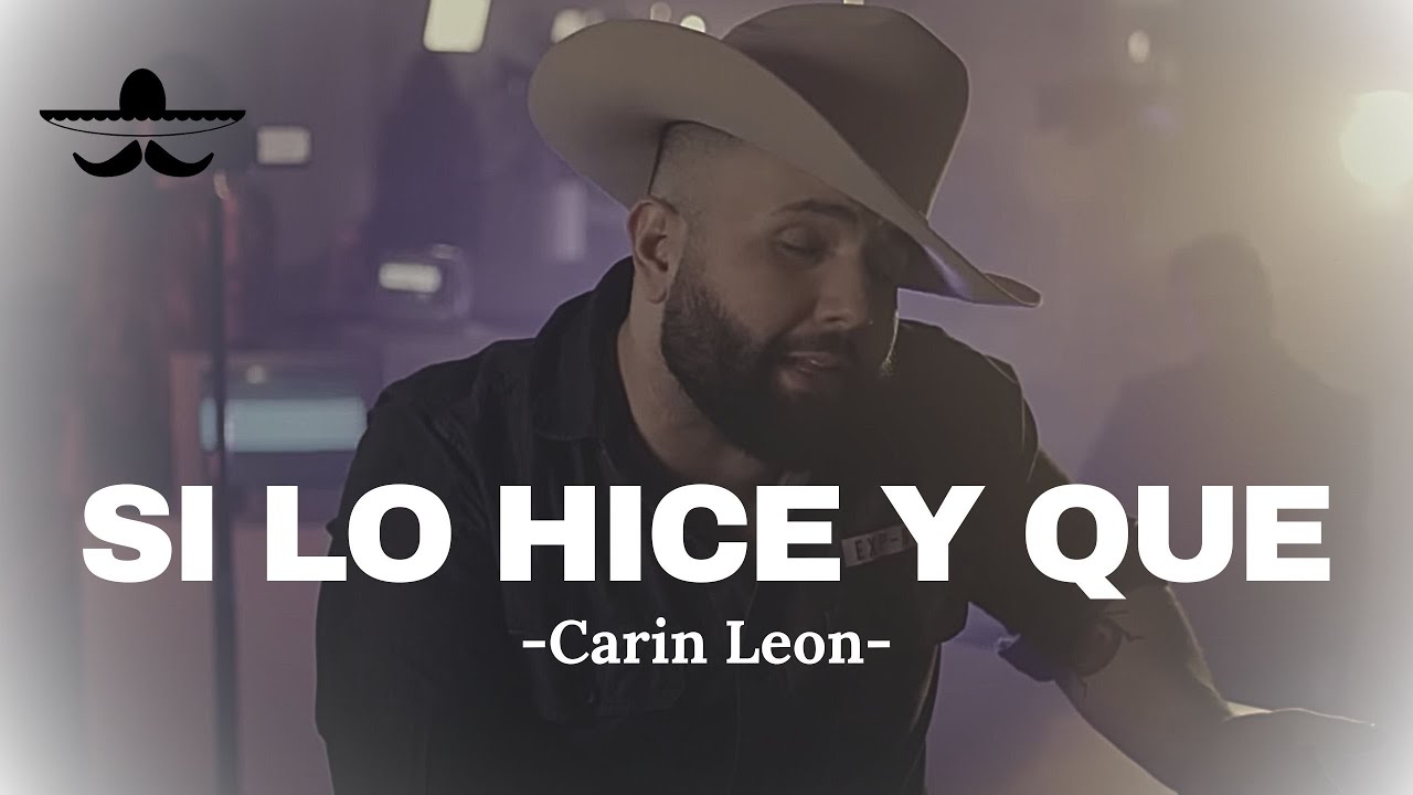 Carin Leon - Si Lo Hice Y Que (LETRA) - YouTube