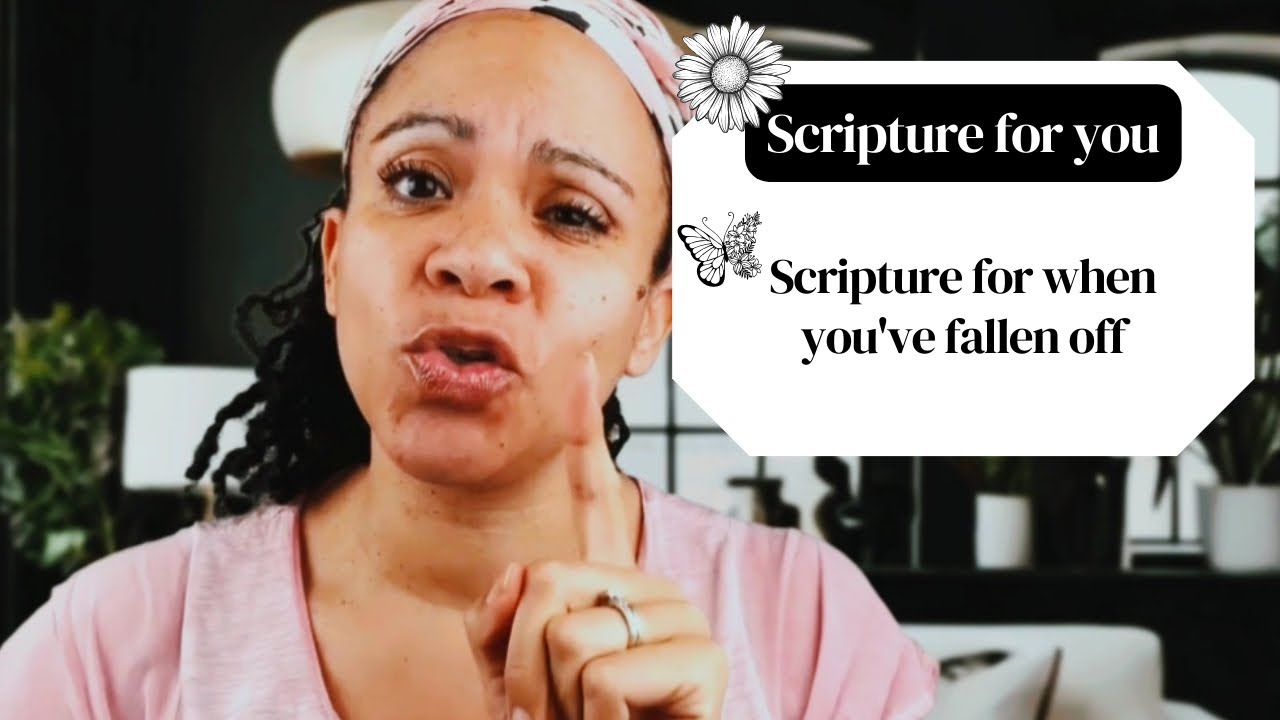 Scripture for..... when you've fallen off l Scripture for you - YouTube