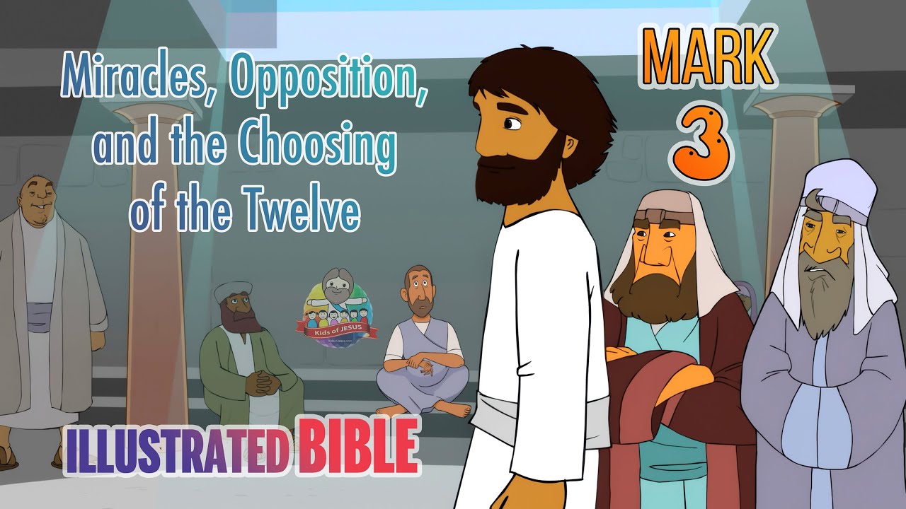 MARK 3: Miracles, Opposition, and the Choosing of the Twelve ...