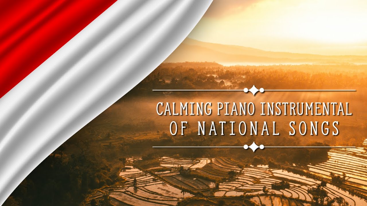 Indonesia Pusaka Calming Piano Instrumental Version National Songs ...
