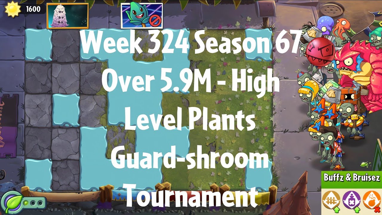 (Over 5.9M - Guard-shroom Tournament) PvZ2 Arena Week 324 S67, High ...