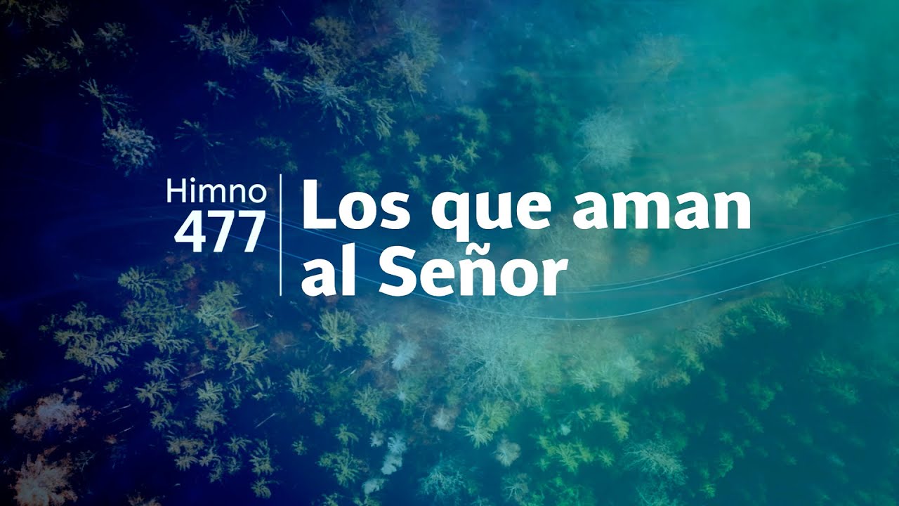Himno Adventista 477 - Los que aman al Señor - YouTube
