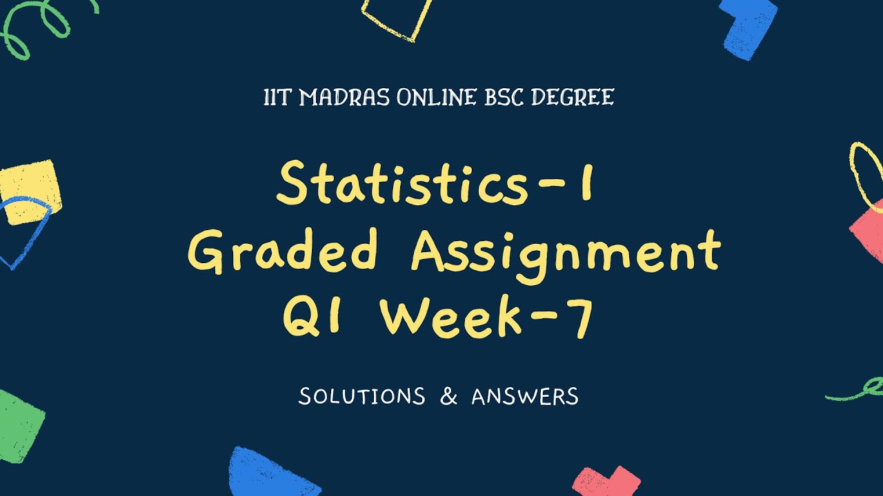 IIT Madras Bsc Online Degree Statistics Graded assignment Q1 week -7 solution . - YouTube