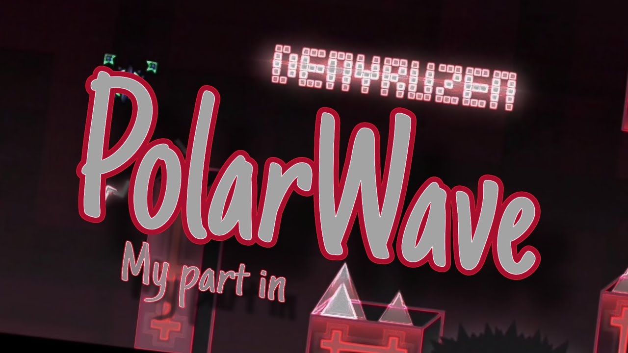 MY FIRST PART IN COLAB | 1:My part in PolarWave | Geometry dash | GD - YouTube