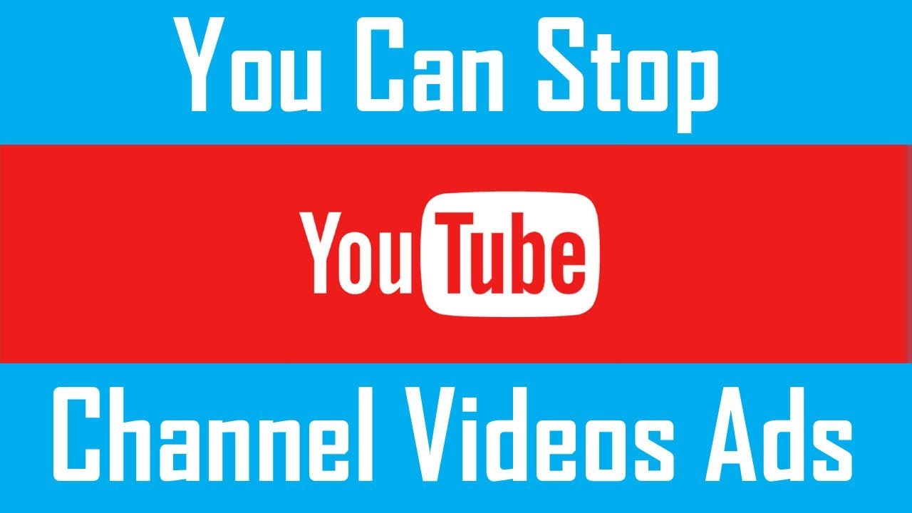 Stop YouTube Ads | Turn Off YouTube Channel Videos ads | YouTube ...