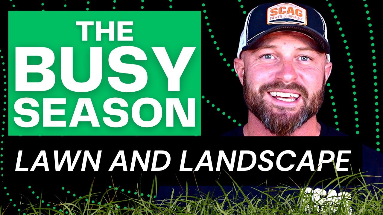 How to Prepare for the Upcoming Busy Season for Lawn and Landscape ...