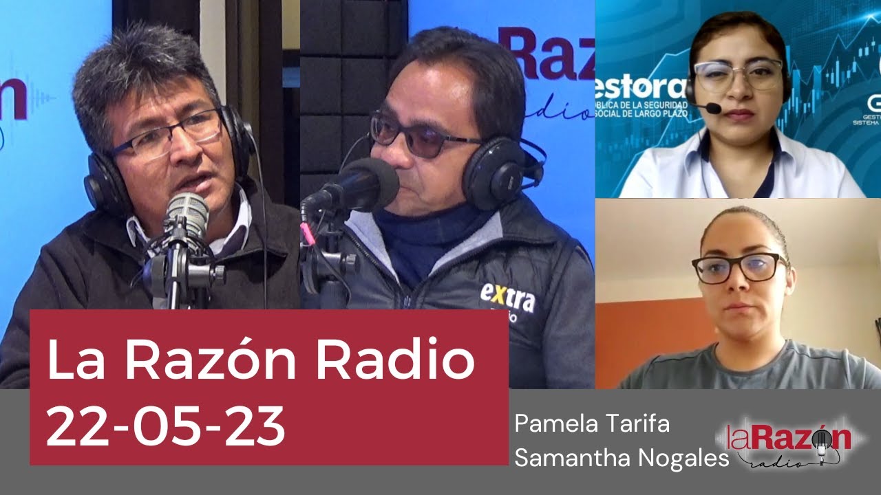 La Razón Radio 22-05-23 - YouTube