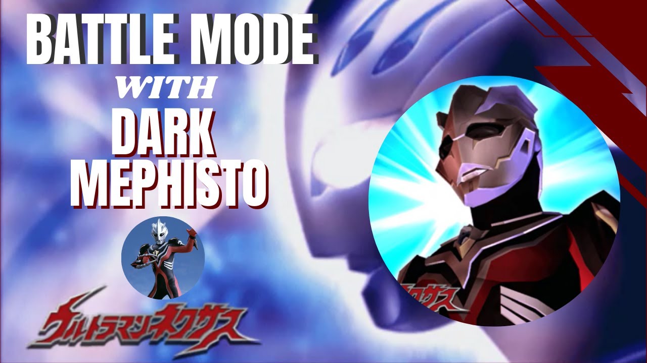 Dark Mephisto!! l Battle Mode with Dark Mephisto - Ultraman Nexus # ...