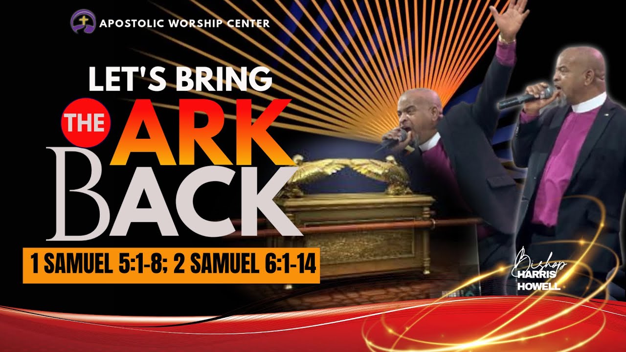 AWC | LET'S BRING THE ARK BACK - Bishop Harris Howell | 01.05.25 - YouTube