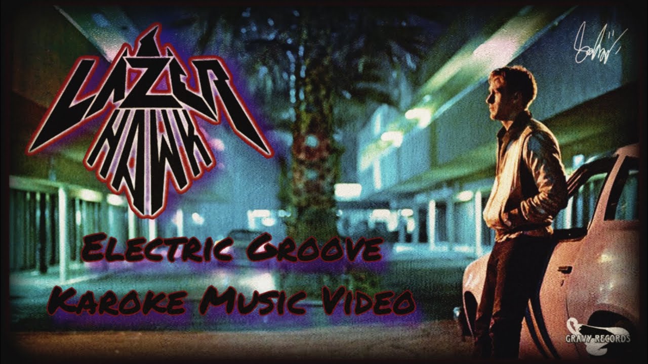 LazerHawk Electric Groove (Karaoke Music Video Drive 2011) - YouTube