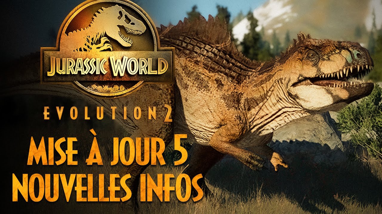 JURASSIC WORLD EVOLUTION 2 : NOUVELLES INFOS sur la MISE A JOUR 5 ...