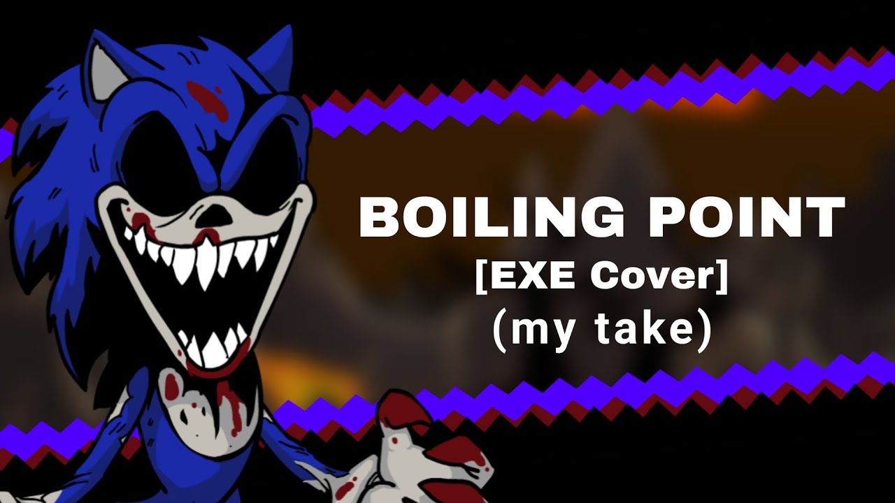 Boiling point [EXE Cover] (my take) | Boiling Point but fixed EXE's ...