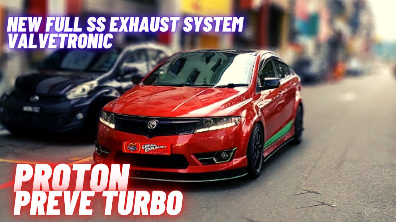 New Full SS Exhaust System & Valvetronic | PROTON PREVE TURBO - YouTube