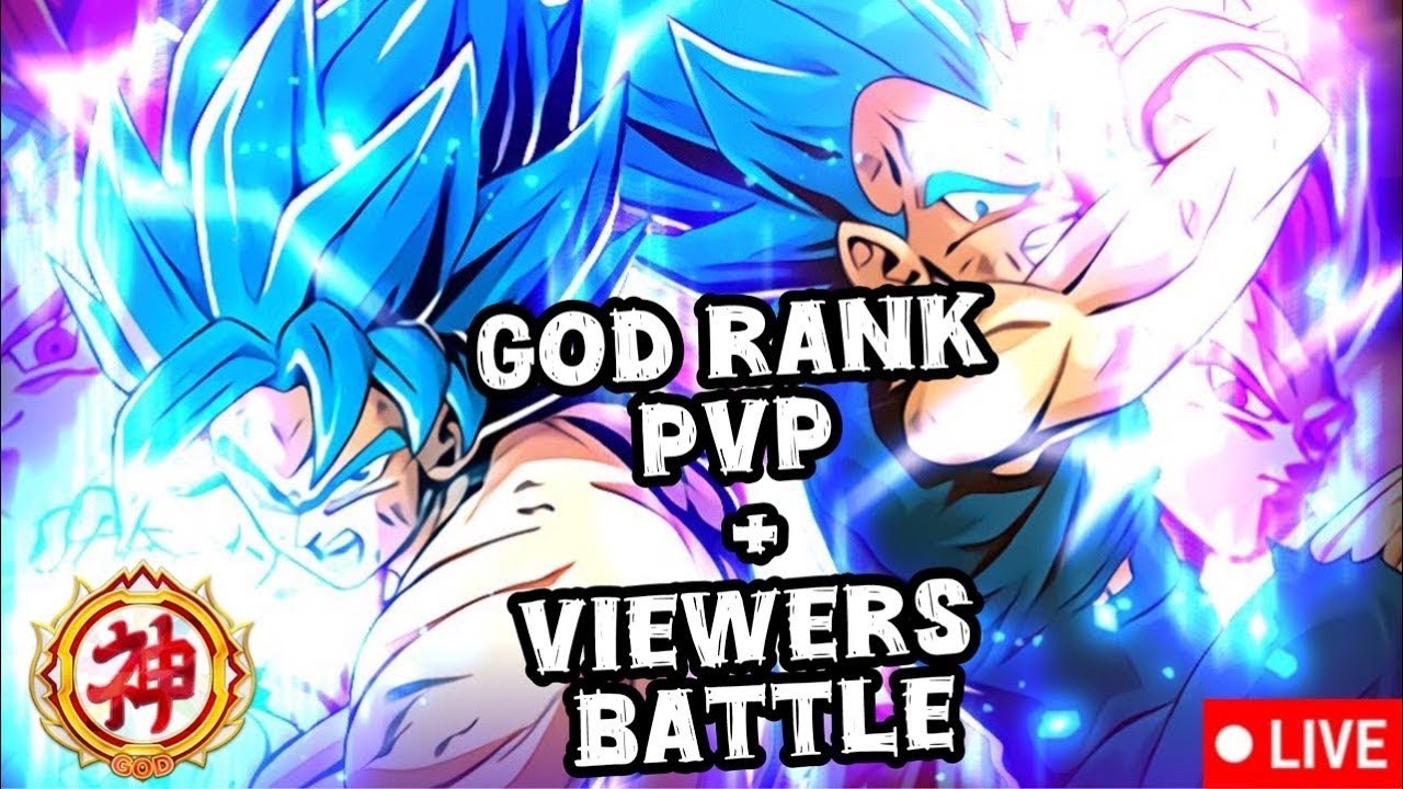 LIVE GOD RANK PVP + VIEWERS BATTLE- Dragon Ball Legends - YouTube