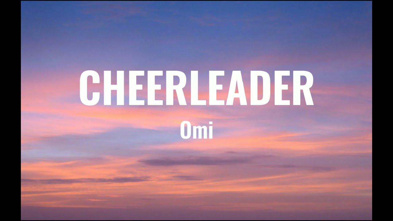 Cheerleader - OMI (Lyrics) 🎵 - YouTube