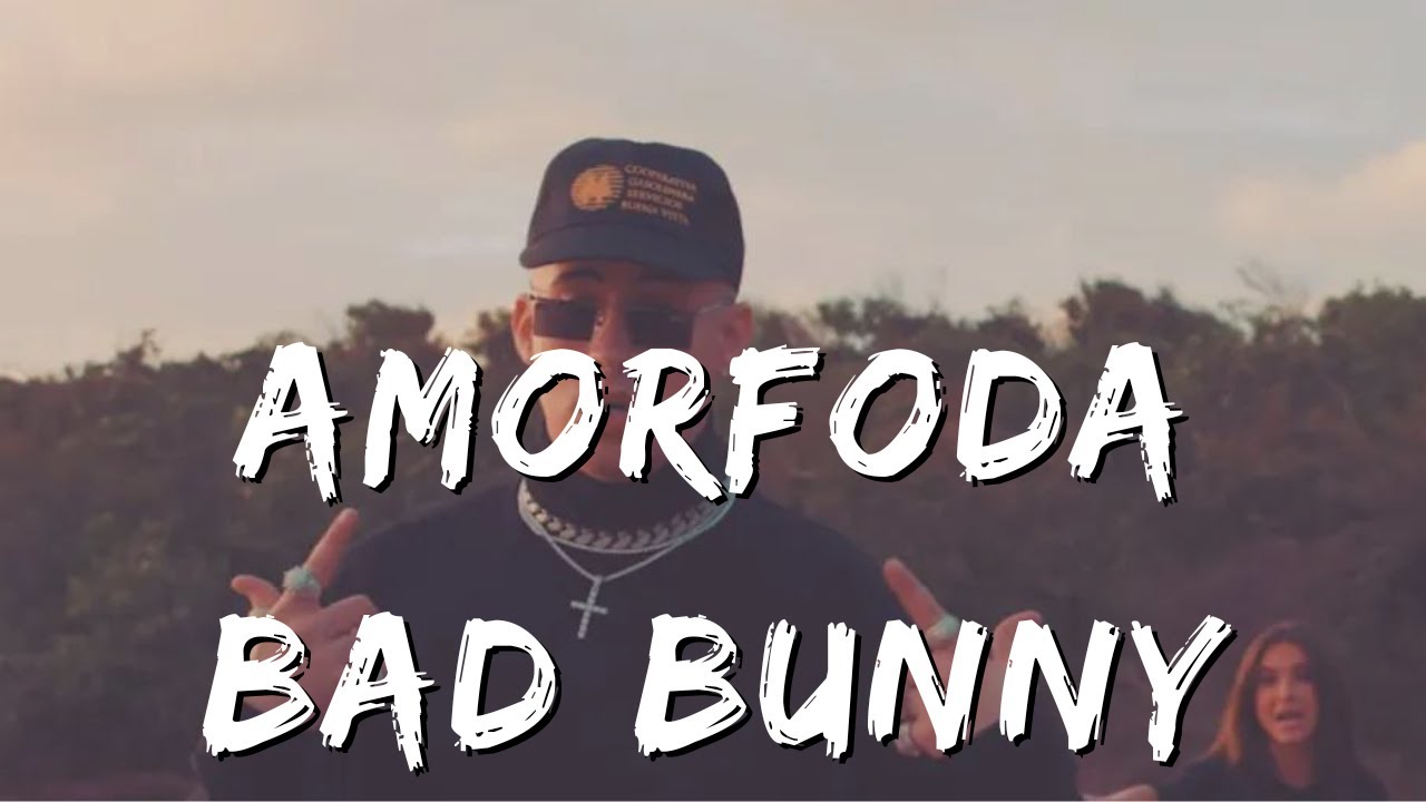 Bad Bunny-Amorfoda (Lyrics video) - YouTube