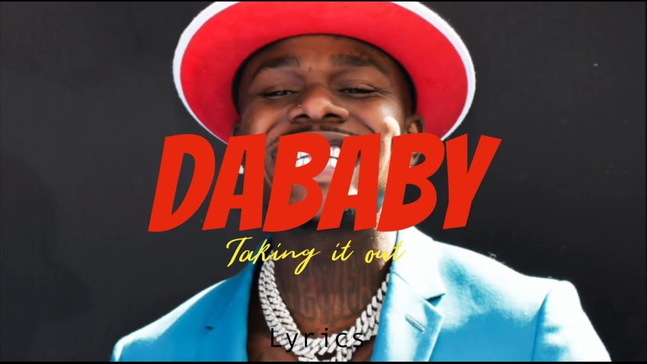 Dababy - Taking it out (lyrics) - YouTube