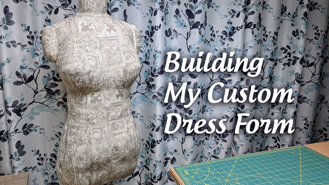 Building My Custom DIY Dress Form - YouTube
