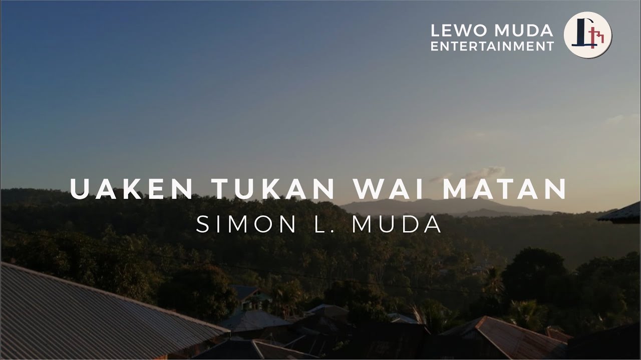 UAKEN TUKAN WAI MATAN - Simon L. Muda - YouTube