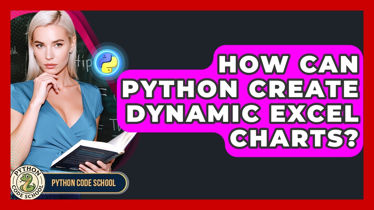 How Can Python Create Dynamic Excel Charts? - Python Code School - YouTube