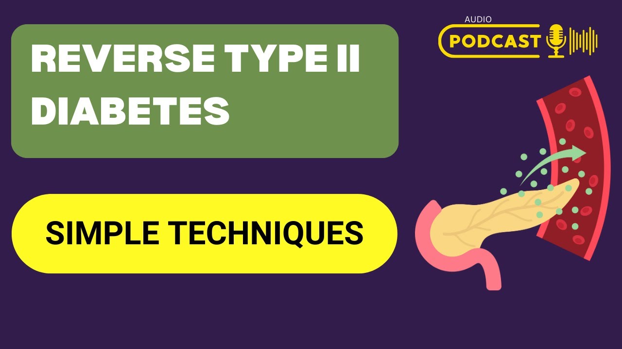 How to reverse type 2 diabetes | Diabetes Reversal | Audio Podcast ...