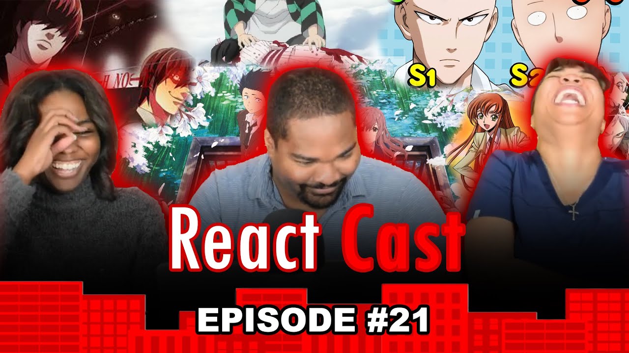 React Cast Ep. 21 | A Silent Voice Anyone?, One Punch Man S2 Hate ...