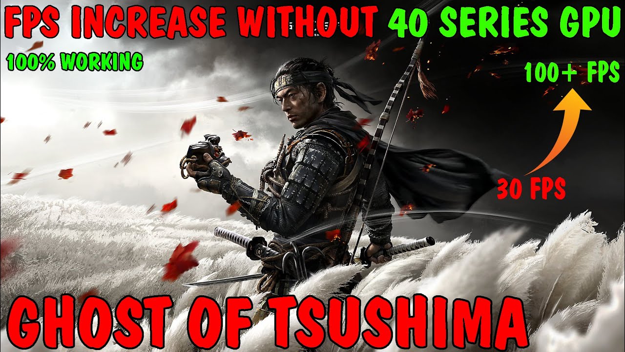 How to Increase the FPS of Ghost Of Tsushima Without RTX 40 Series GPU ...