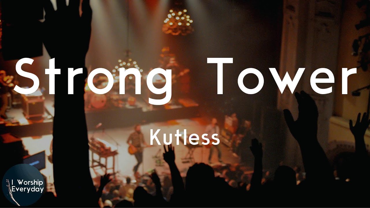 Kutless - Strong Tower (Lyric Video) | You are my strong tower - YouTube