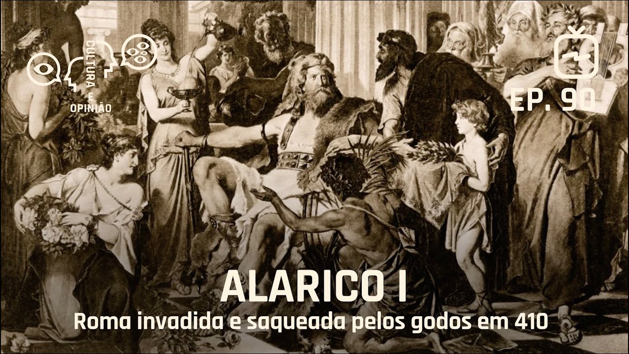 Alarico I - Roma invadida e saqueada pelos godos em 410 - YouTube