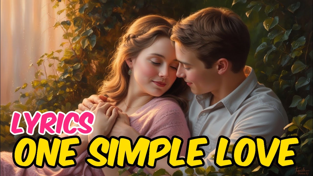 One Simple Love - Lyrics - Romantic song - YouTube