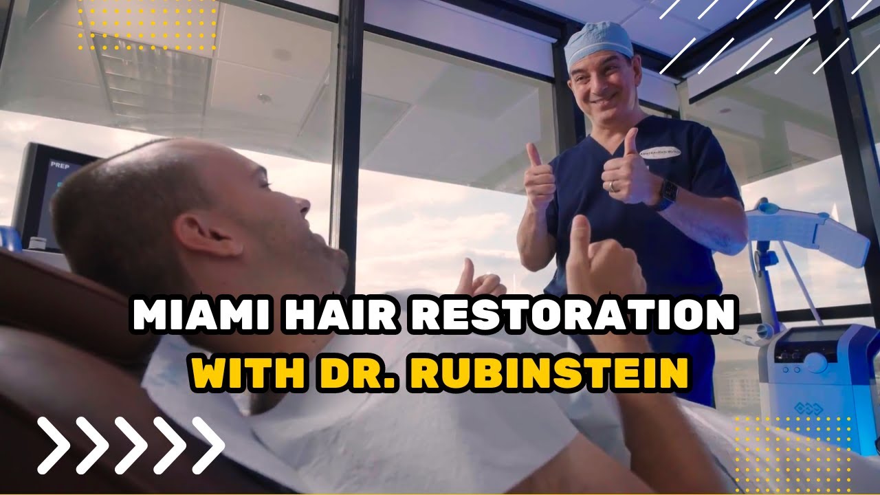 Get Your Dream Look: Miami Hair Restoration with Dr. Rubinstein | Nova ...