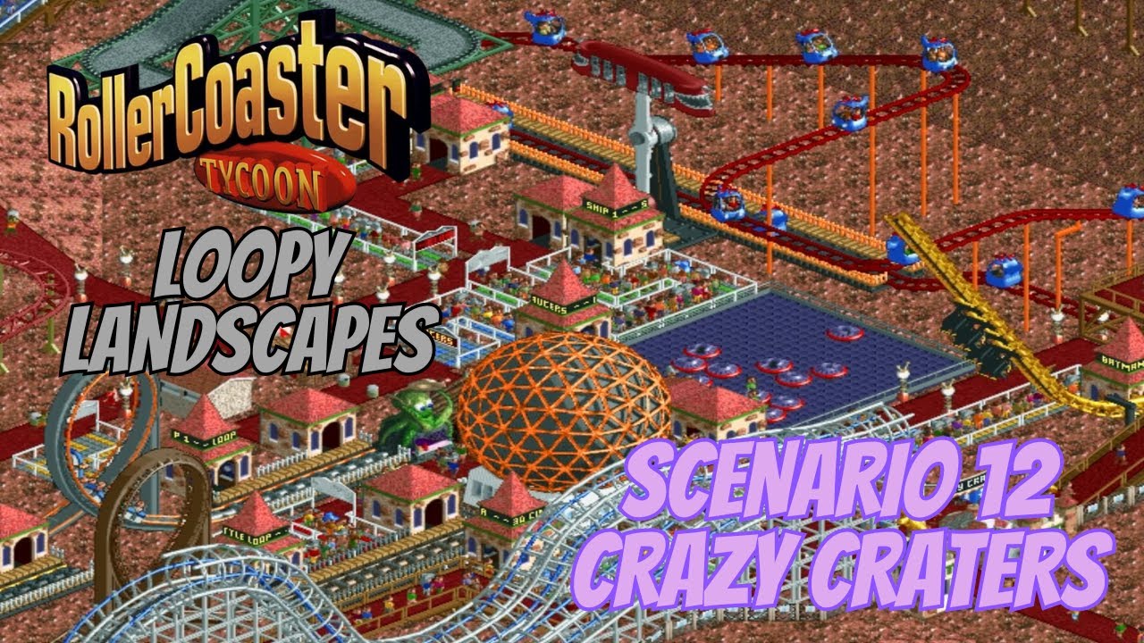 Let's Play Roller Coaster Tycoon Loopy Landscapes Crazy Craters - YouTube