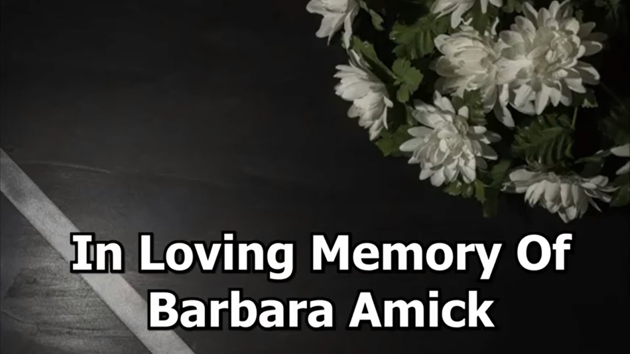 Memorial Service for Barbara Amick - YouTube