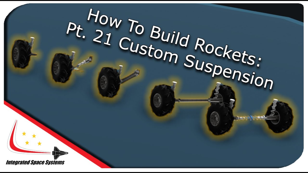 Juno: New Origins || How To Build Rockets Pt. 21, Custom Suspension ...