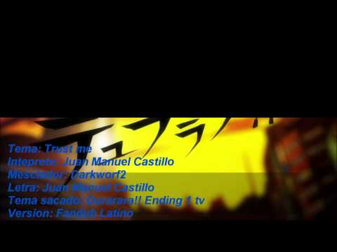 Trust Me Durarara!! Ending 1 full Fandub Latino