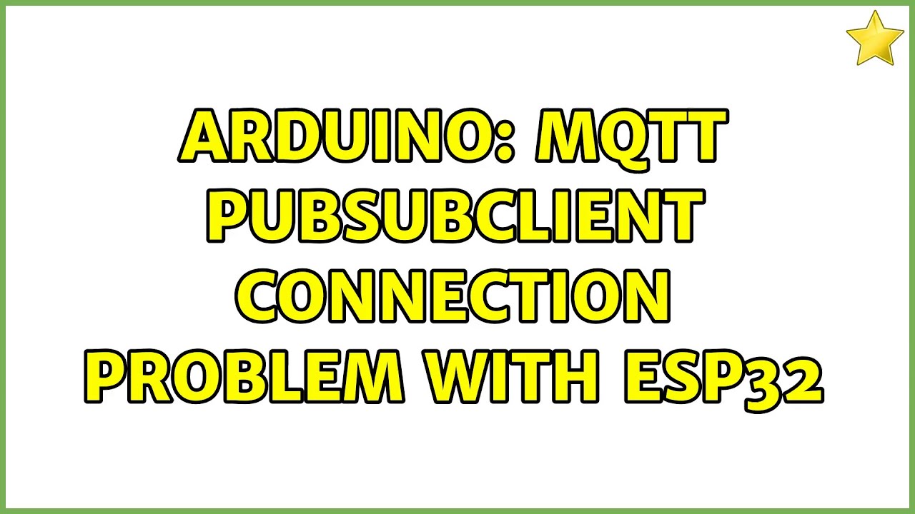 Arduino Mqtt Pubsubclient Connection Problem With Esp32 Youtube