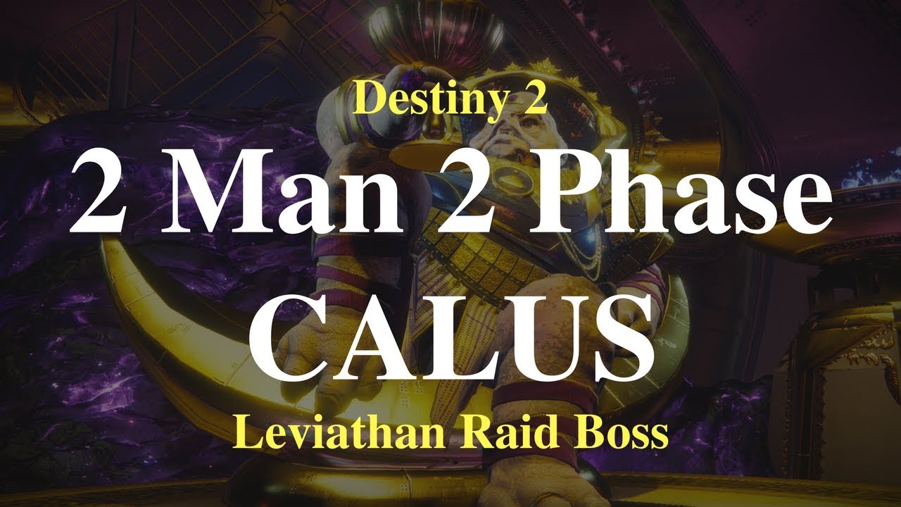 2 Man 2 Phase Calus - Leviathan Raid Boss - YouTube