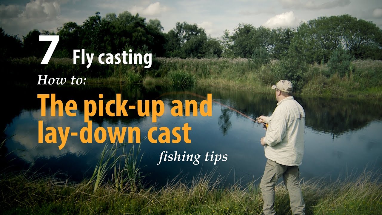 How to • Fly casting • The pick up and lay down cast • fishing tips ...