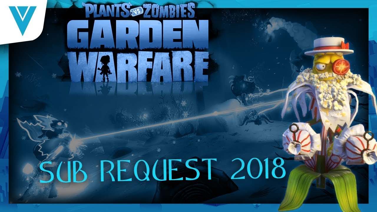 Plants Vs Zombies Garden Warfare 2 Sub Request 2018 - Pops Corn - YouTube