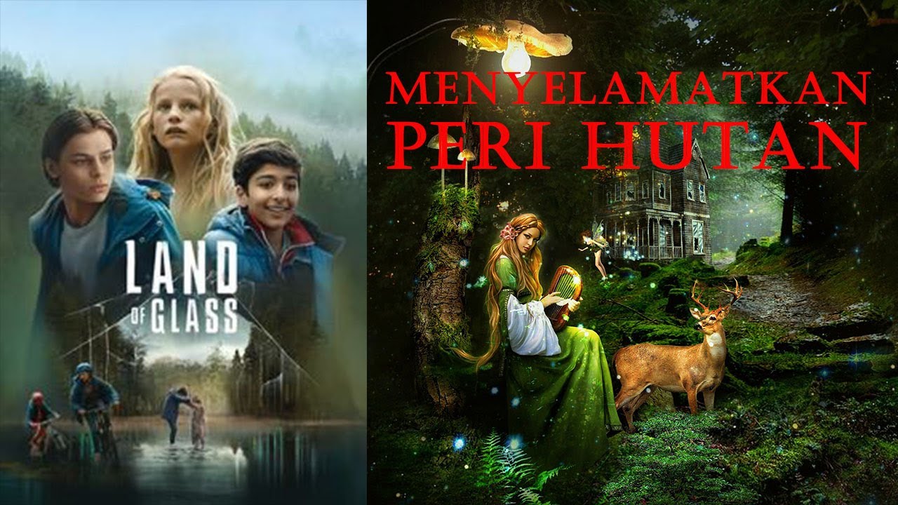 BERBURU MUTIARA PERI HUTAN - ALUR CERITA FILM LAND OF GLASS - YouTube