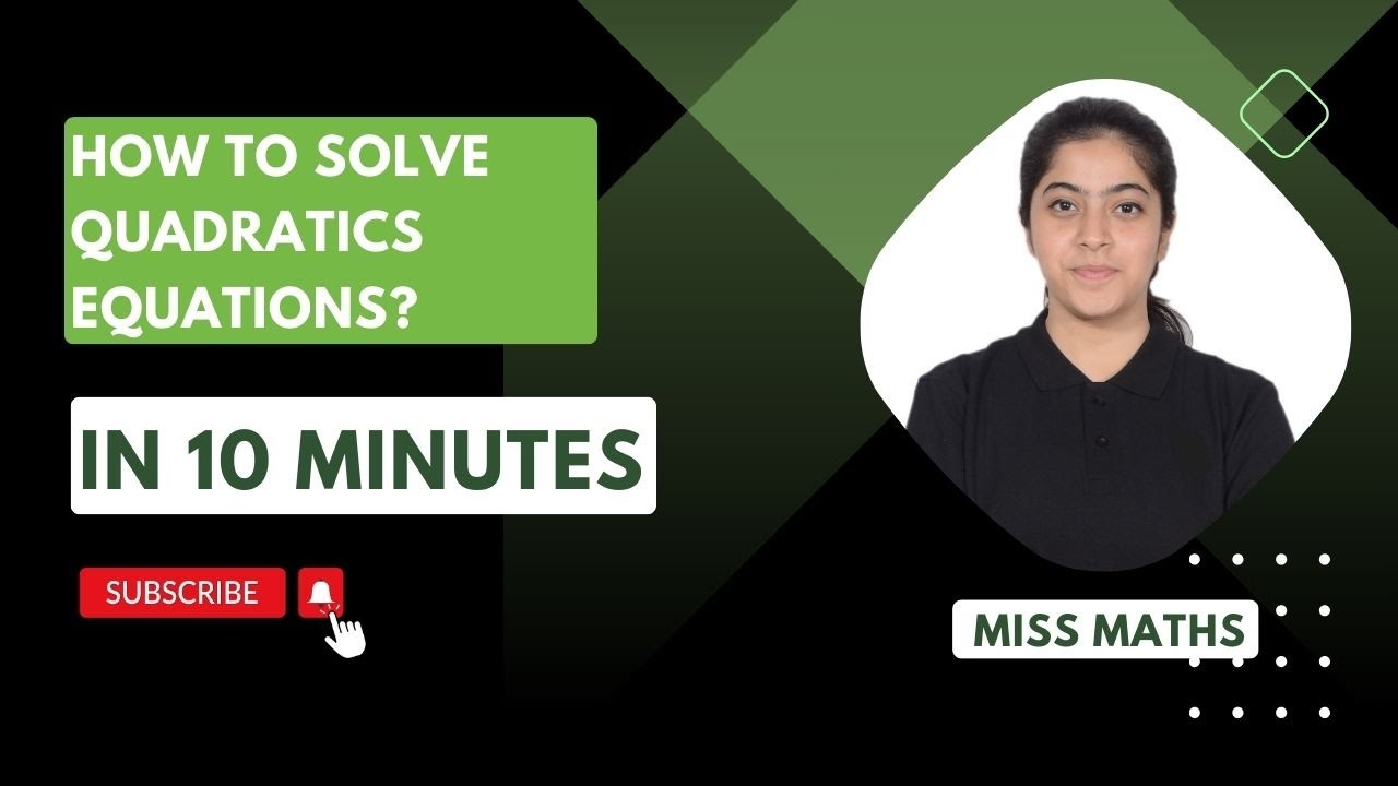 QUADRATIC EQUATIONS AND HOW TO SOLVE QUADRATIC EQUATIONS IN 10 MINUTES ...