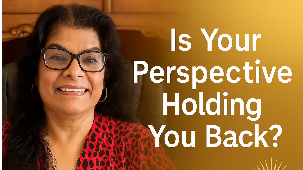 Is Your Perspective Limiting Or Expanding? How your Belief Shape Your ...